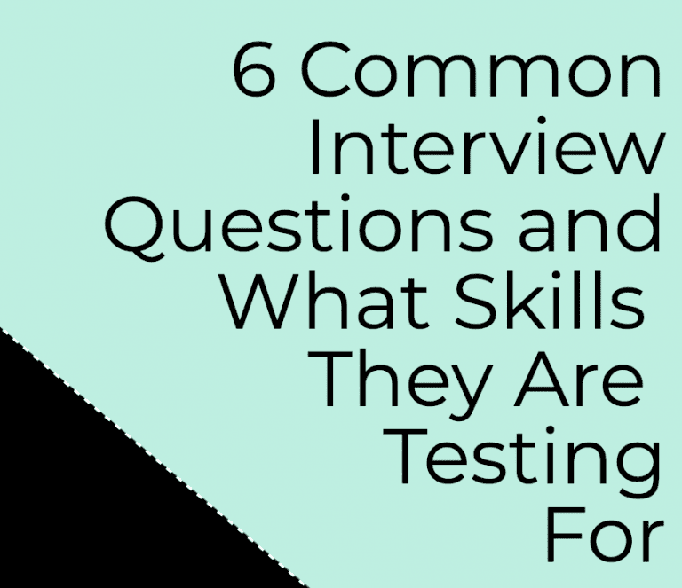 6 Common Interview Questions and What Skills They Are Testing For ...